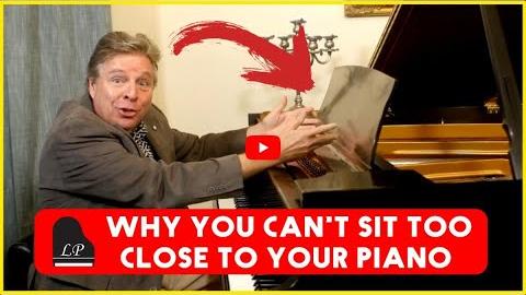 Why You Can't Sit Too Close to Your Piano - Piano Video Lesson by ...