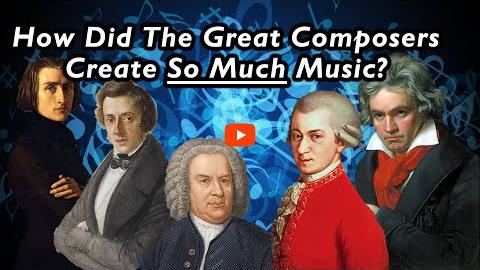 How Did The Great Composers Create So Much Music? - Music Video Lesson ...