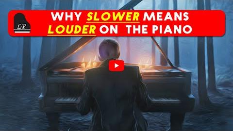 Why Slower Means Louder on the Piano - Piano Video Lesson by Robert Estrin